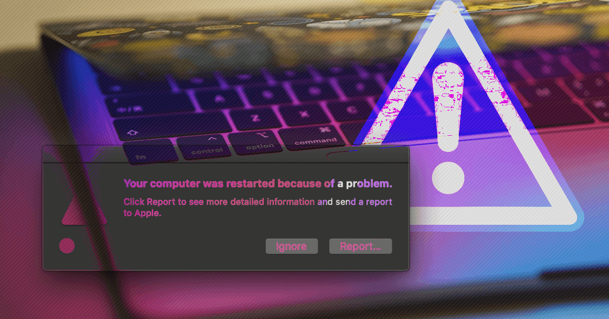 “Your computer was restarted because of a problem” Mac alert: the ...