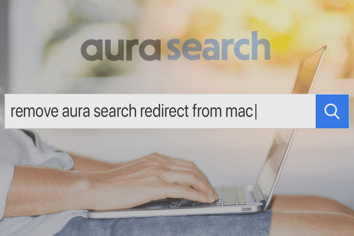 Remove Aura Search Mac virus in Chrome, Safari, Firefox - MacSecurity